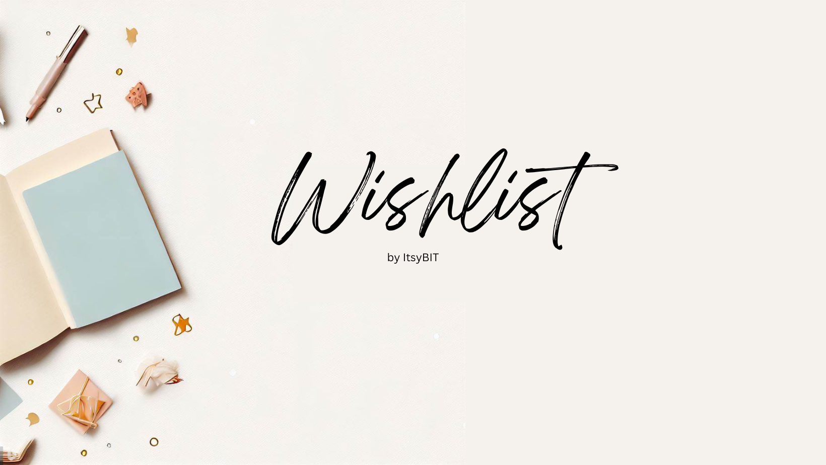 Wishlist by ItsyBit